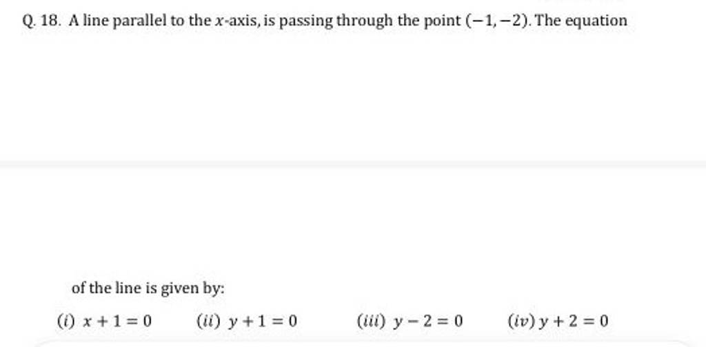 Q 18 A Line Parallel To The X Axis Is Passing Through The Point −1 −2