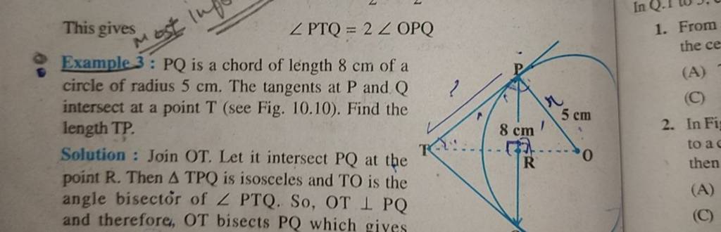 This gives ∠PTQ=2∠OPQ Example 3: PQ is a chord of length 8 cm of a circle..