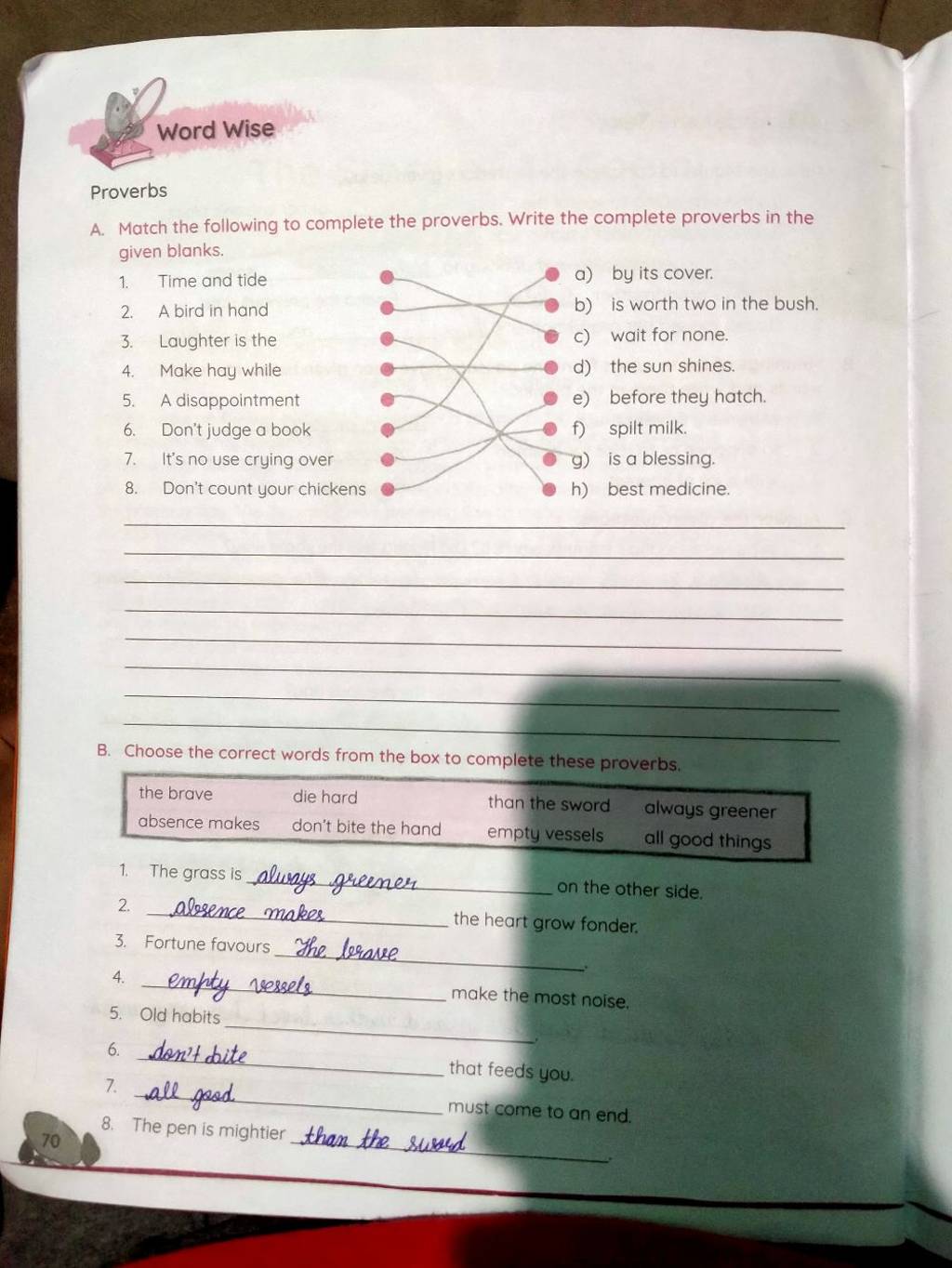 Proverbs A. Match the following to complete the proverbs. Write the compl..