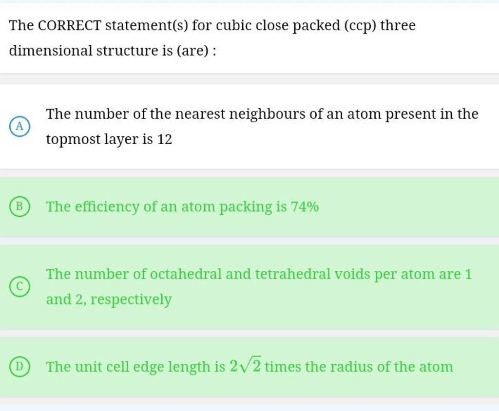 The CORRECT statement(s) for cubic close packed (ccp) three dimensional s..