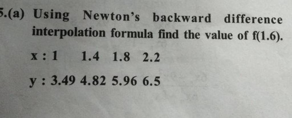 (a) Using Newton's backward difference interpolation formula find the val.. (a) Using Newton's backward difference interpolation formula find the val..