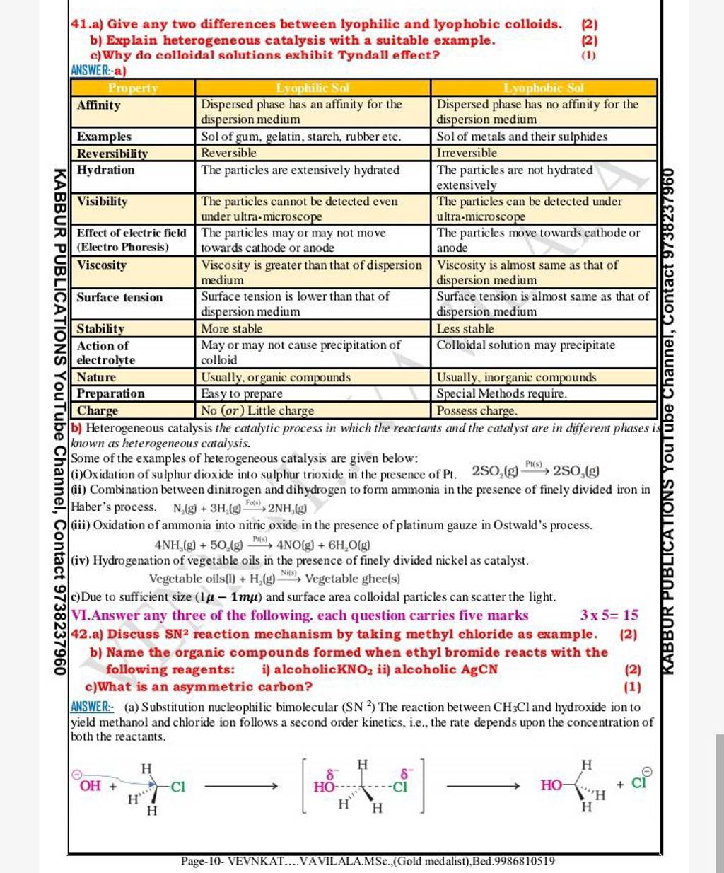 41.a) Give any two differences between lyophilic and lyophobic colloids. 41.a) Give any two differences between lyophilic and lyophobic colloids.
