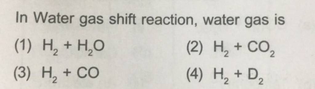 In Water gas shift reaction, water gas is | Filo