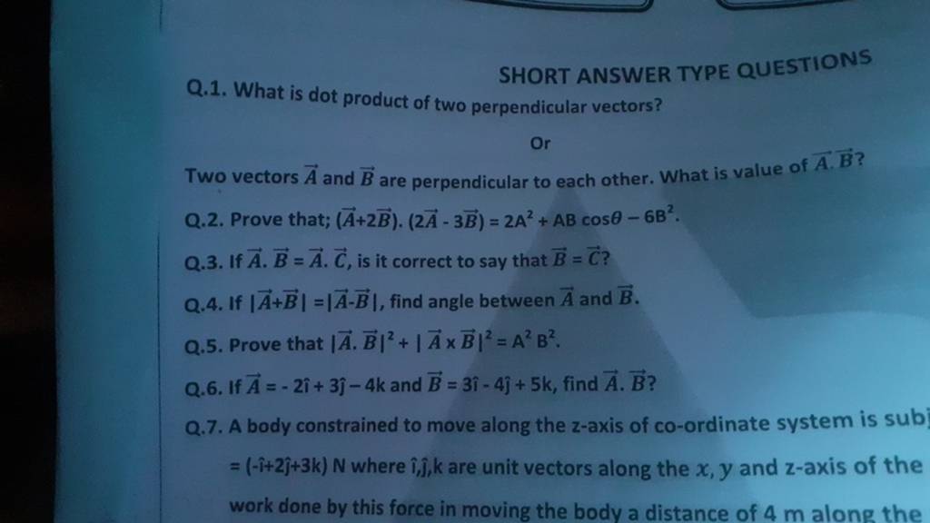 SHORT ANSWER TYPE QUESTIONS Q.1. What is dot product of two perpendicular..