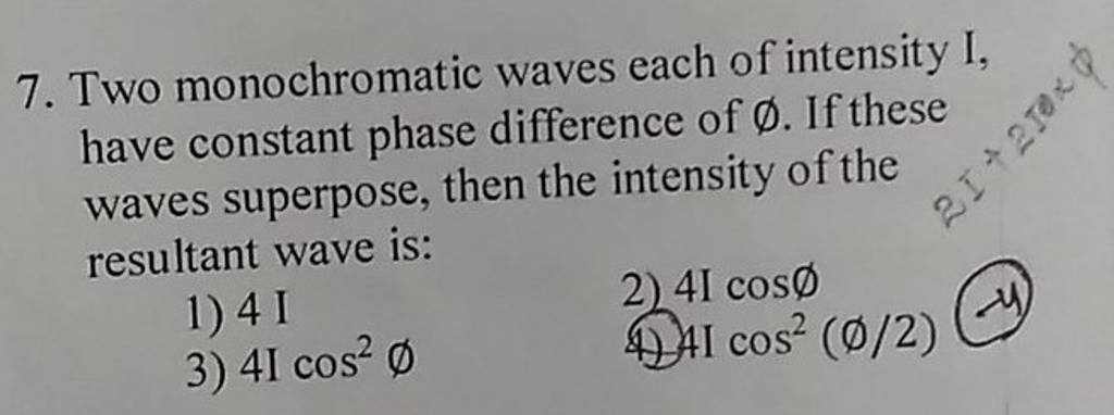 Two monochromatic waves each of intensity I, have constant phase differen..