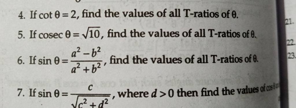 4. If cotθ=2, find the values of all T-ratios of θ. 5. If cosecθ=10 , fin..