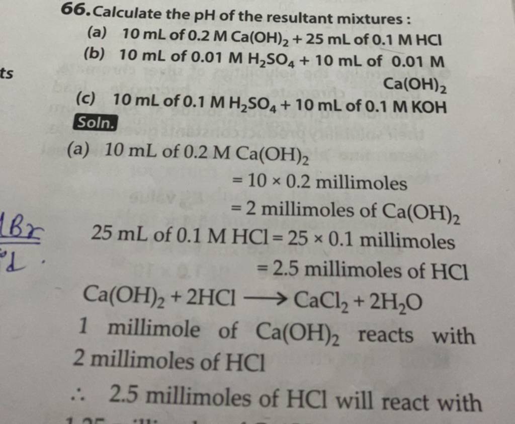 66. Calculate the pH of the resultant mixtures: (a) 10 mL of 0.2MCa(OH)2