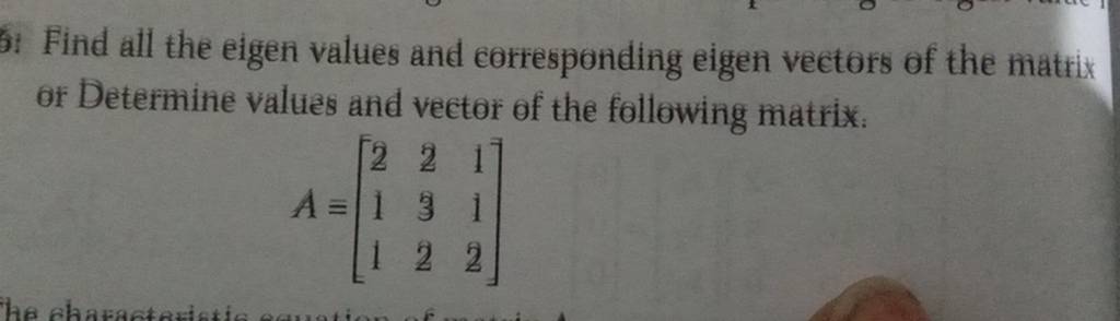 Find all the eigen values and corresponding eigen vectors of the matrix o..