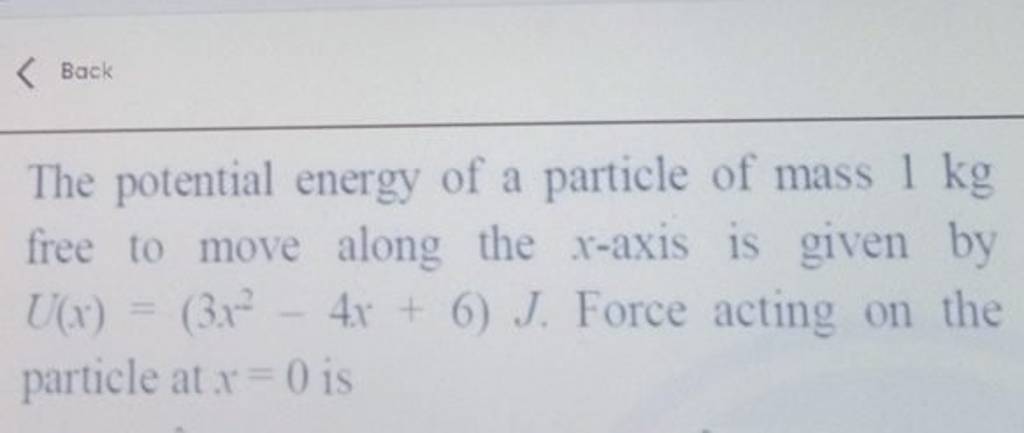 The potential energy of a particle of mass 1 kg free to move along the x-..
