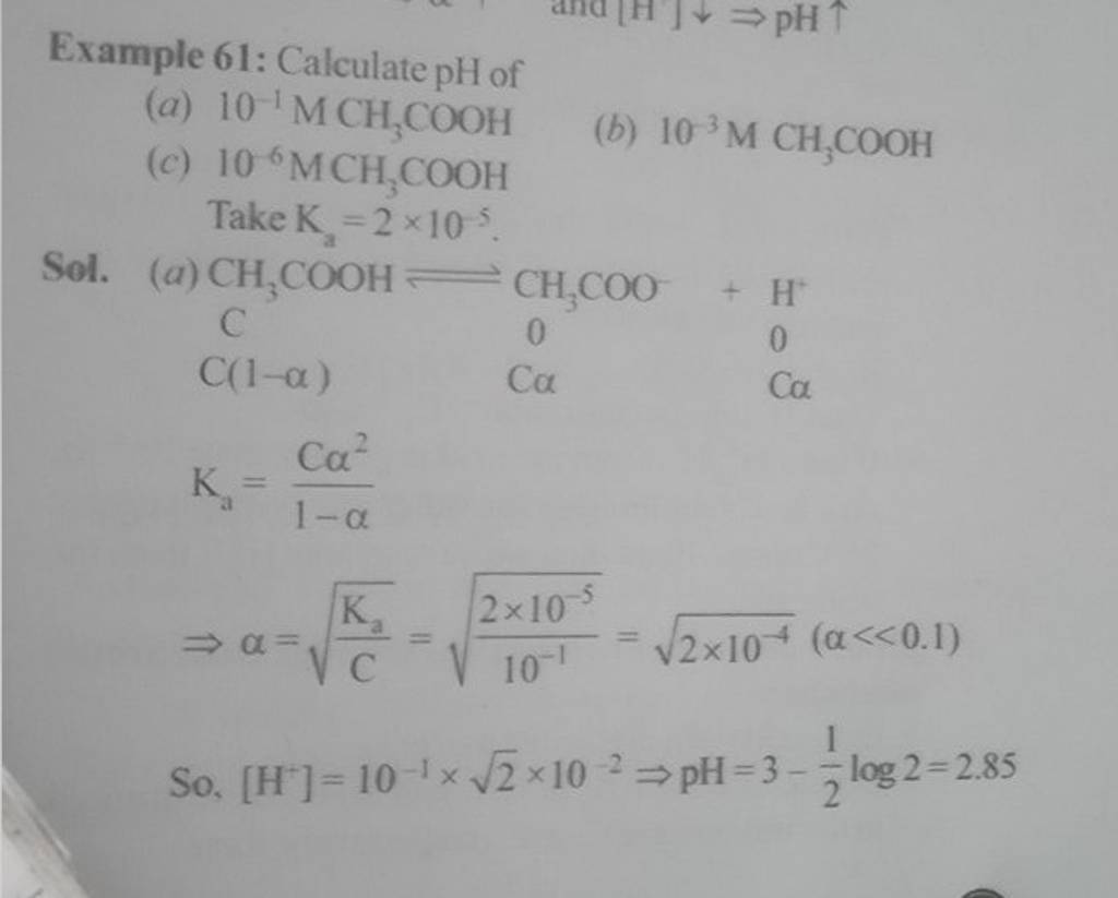 Example 61: Calculate pH of (a) 10−1MCH3 COOH (c) 10−6MCH3 COOH (b) 10−3M..