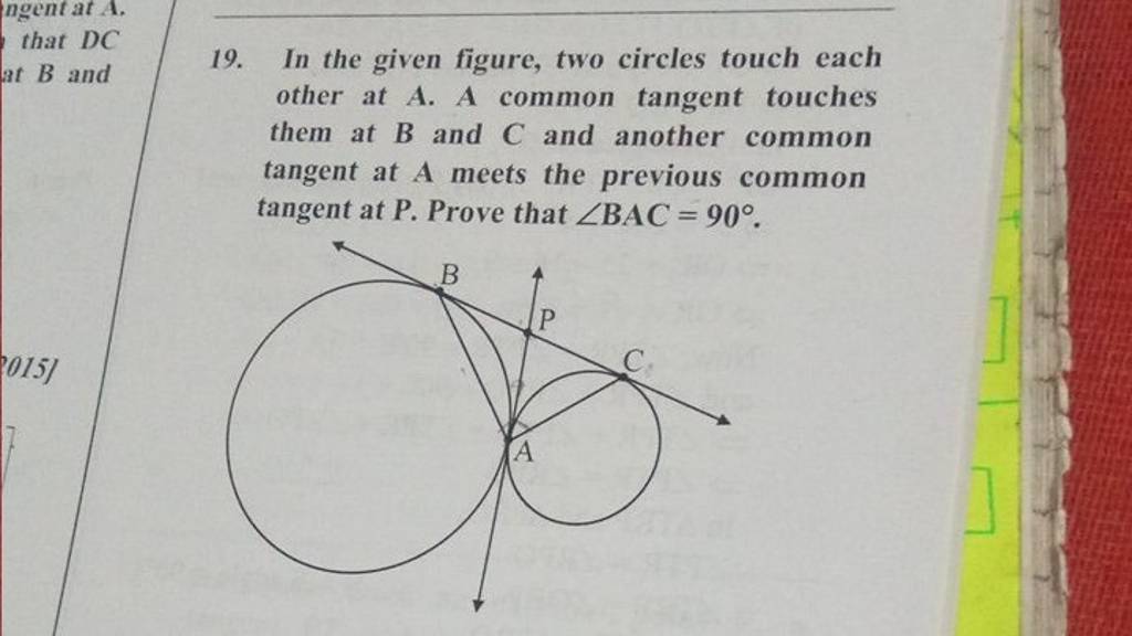 19. In the given figure, two circles touch each other at A. A common tang..