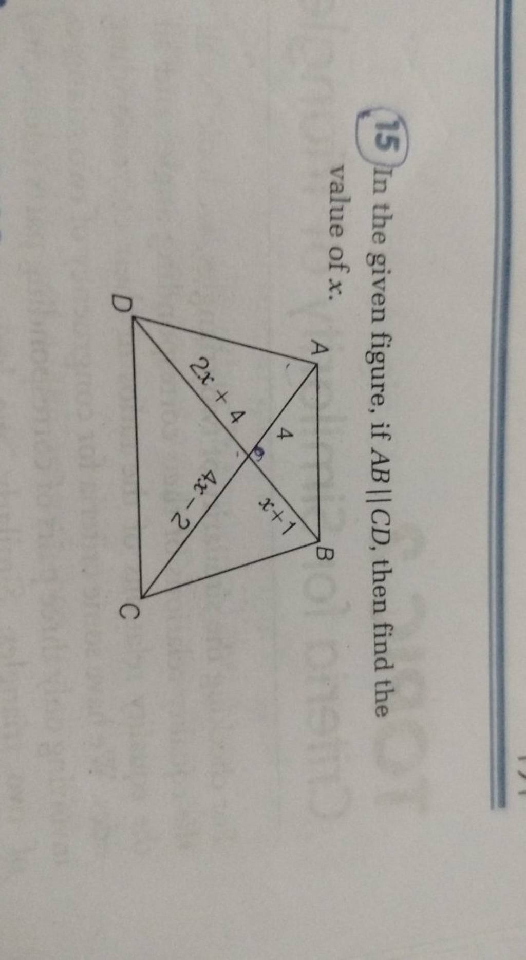15 In the given figure, if AB∥CD, then find the value of x. | Filo