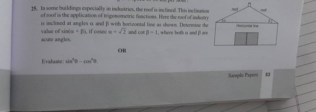 25. In some buildings especially in industries, the roof is inclined. Thi..