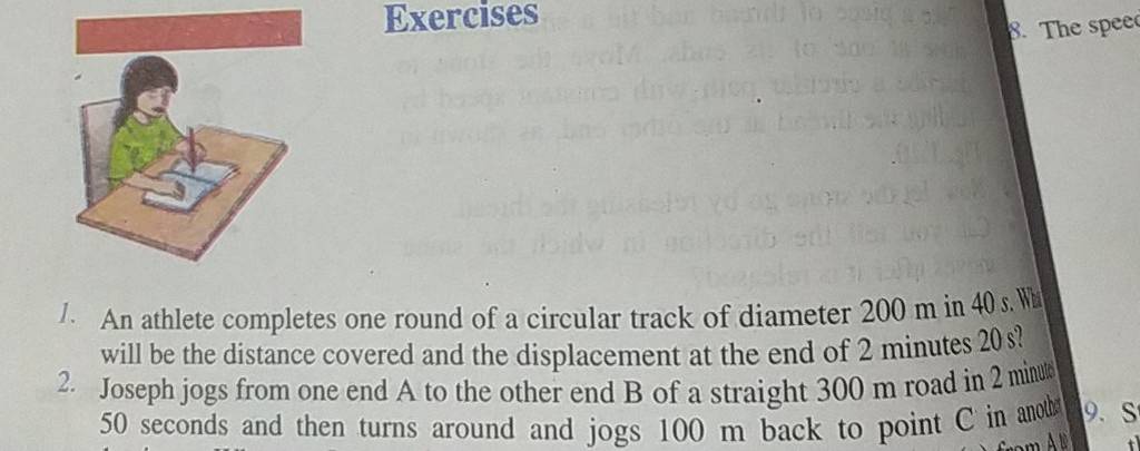 Exercises 1. An athlete completes one round of a circular track of diamet..
