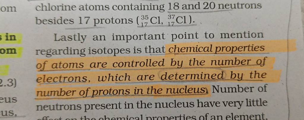 chlorine atoms containing 18 and 20 neutrons besides 17 protons (1735 Cl,..