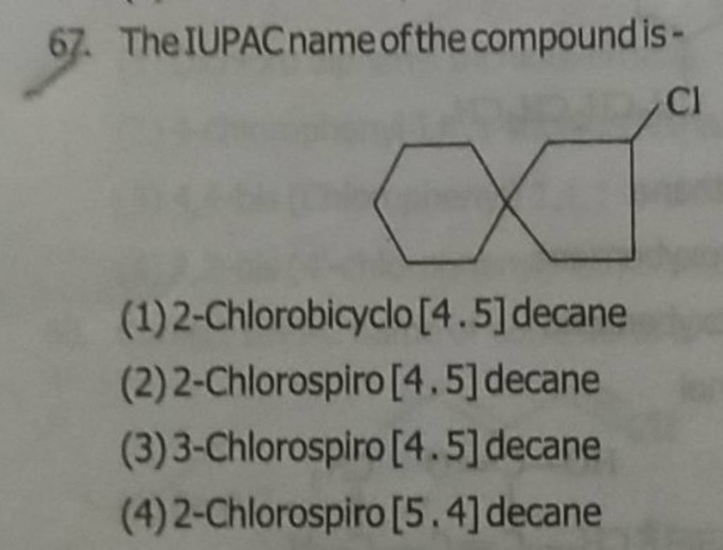 The IUPAC name of the compound is - | Filo