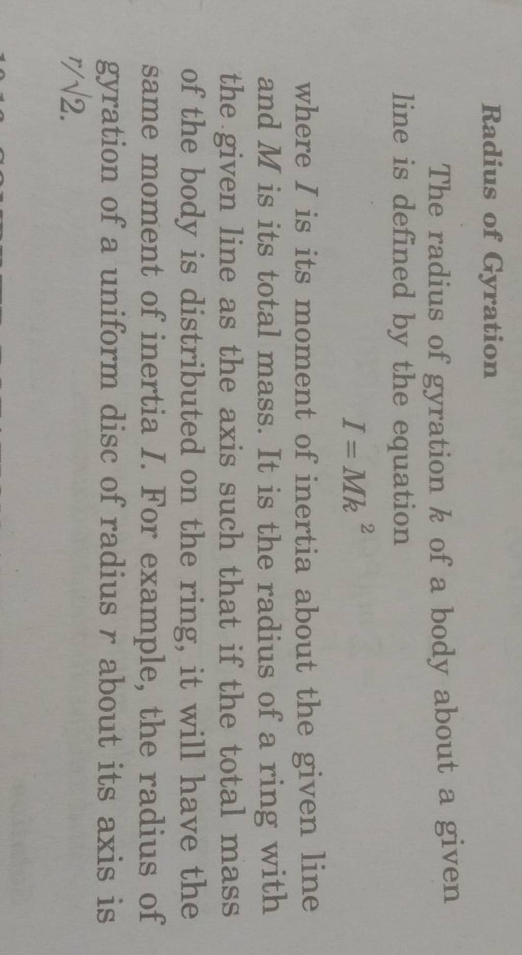 Radius of Gyration The radius of gyration k of a body about a given line