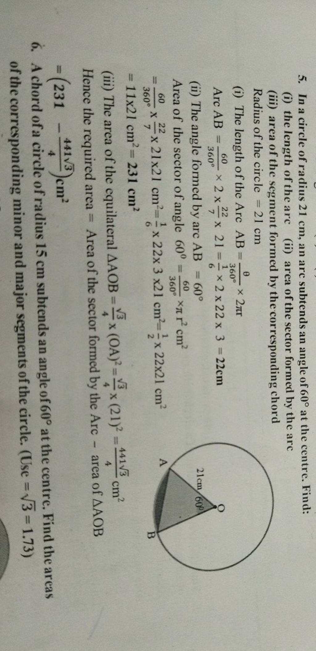 5. In a circle of radius 21 cm, an are subtends an angle of 60∘ at the ce..