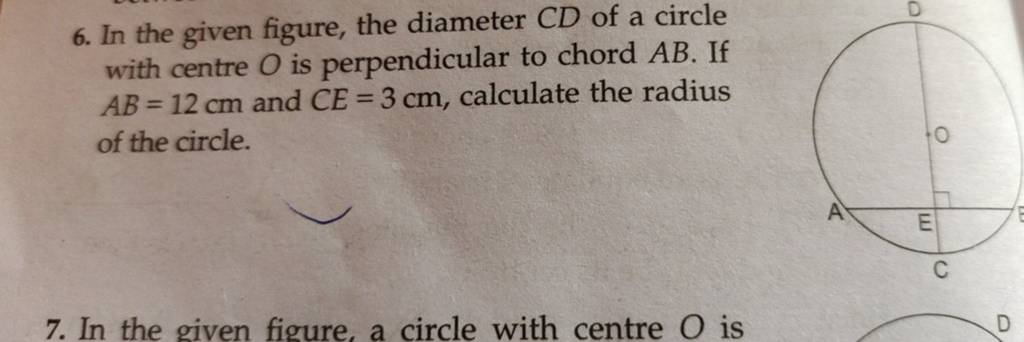 6. In the given figure, the diameter CD of a circle with centre O is perp..