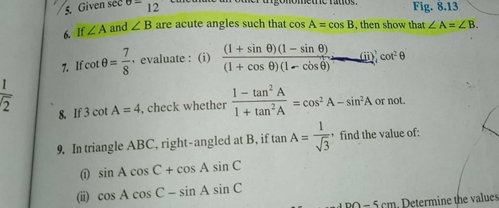 6. If ∠A and ∠B are acute angles such that cosA=cosB, then show that ∠A=∠..