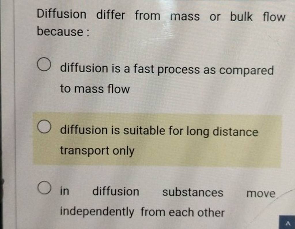 Diffusion differ from mass or bulk flow because: diffusion is a fast proc..