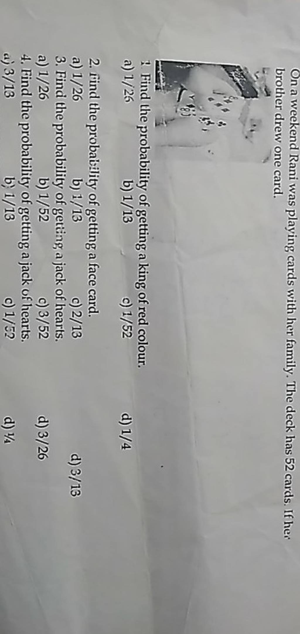 On a weekend Rani was playing cards with her family. The deck has 52 card..