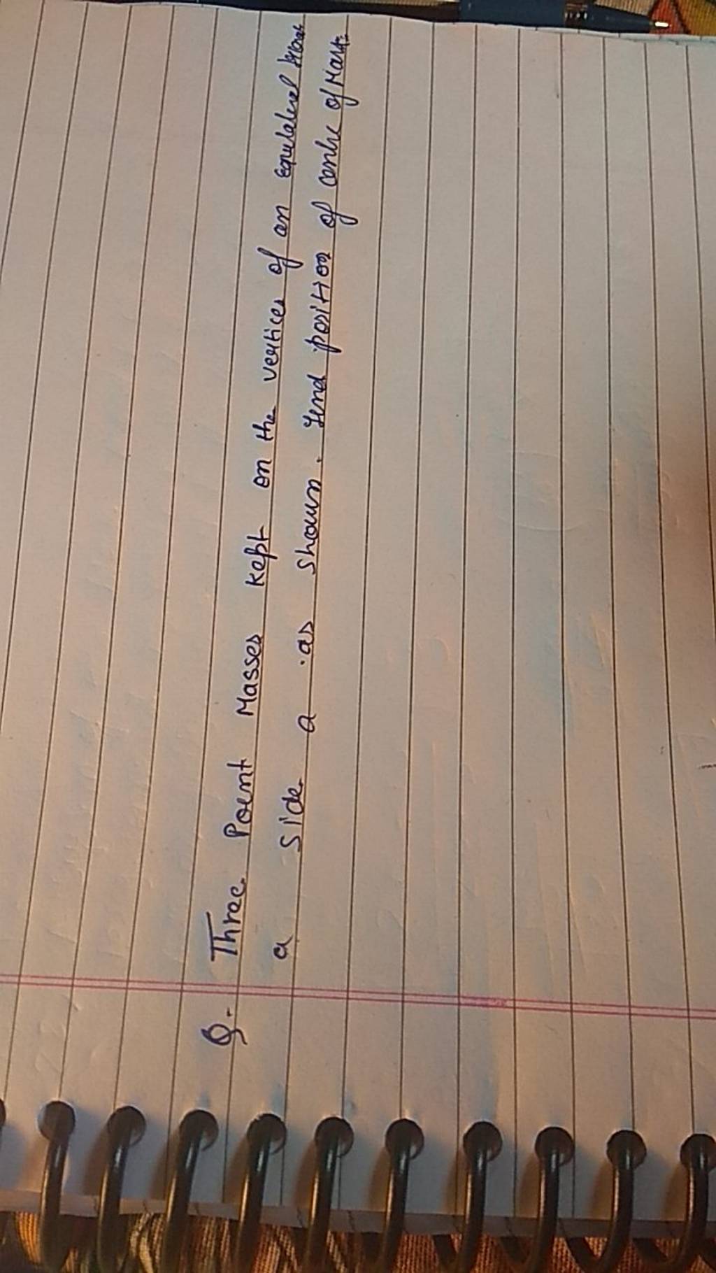 Q. Three Poent Masses Kept on the vertices of an Equlaluel Haar a side a