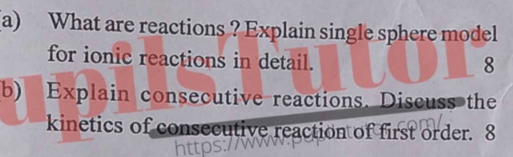 a) What are reactions ? Explain single sphere model for ionic reactions i..