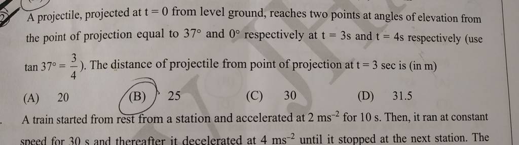 A projectile, projected at t=0 from level ground, reaches two points at a..