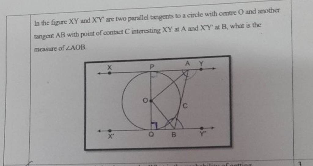 In the figure XY and XY are two parallel tangents to a circle with centre..