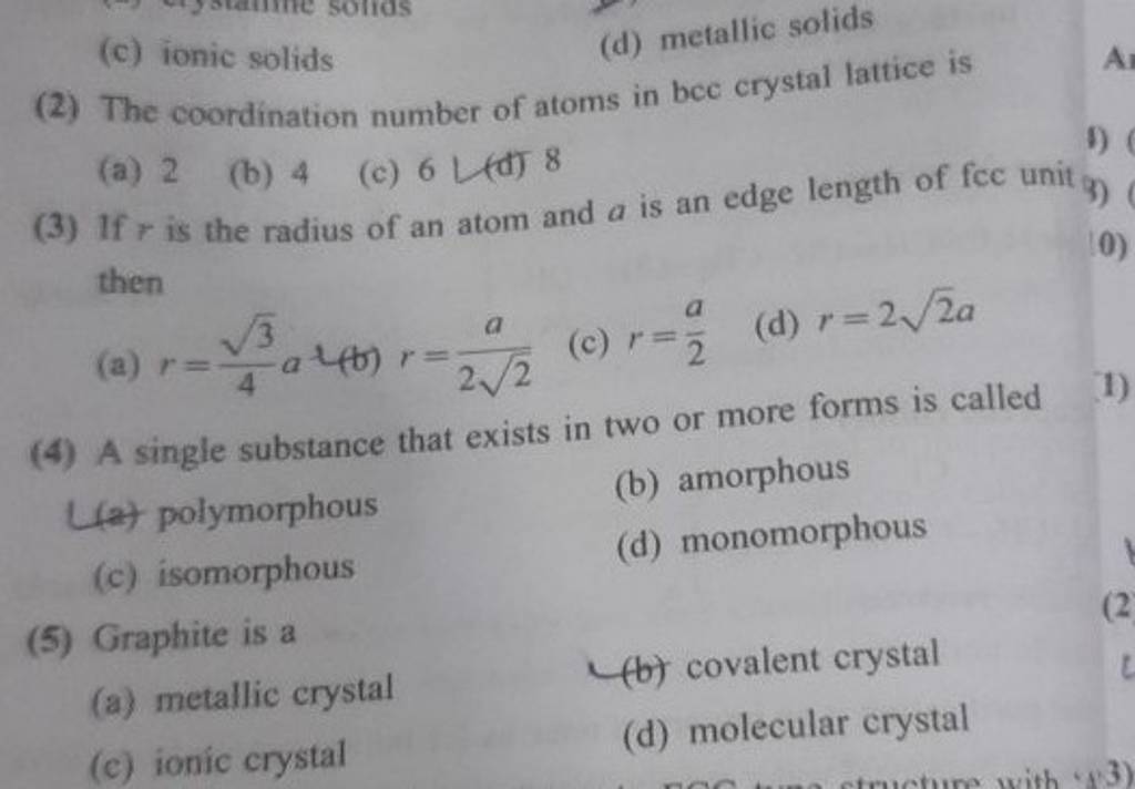 If r is the radius of an atom and a is an edge length of fcc unit 3 ) th..