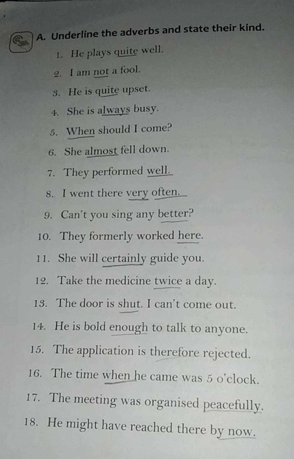Underline the adverbs and state their kind. | Filo