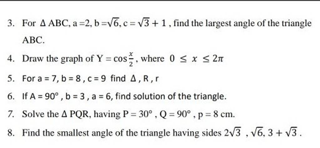 3. For ABC,a=2, b=6 ,c=3 +1, find the largest angle of the triangle ABC...