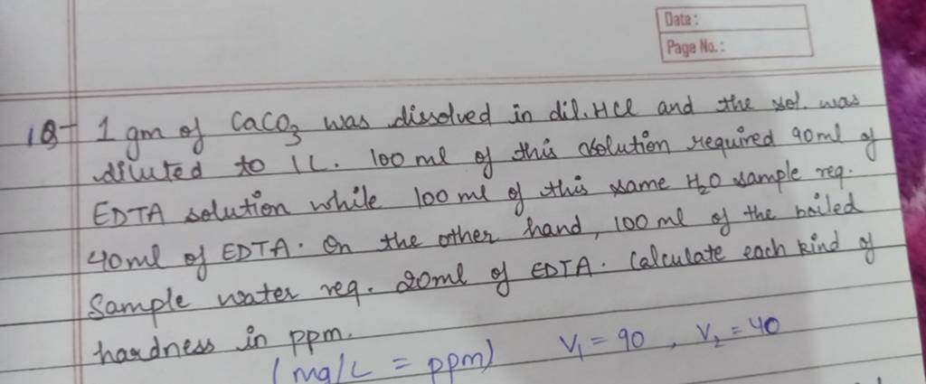 10- 1gm of CaCO3 was dissolved in dil.HCl and the sol was divuted to 1 L..
