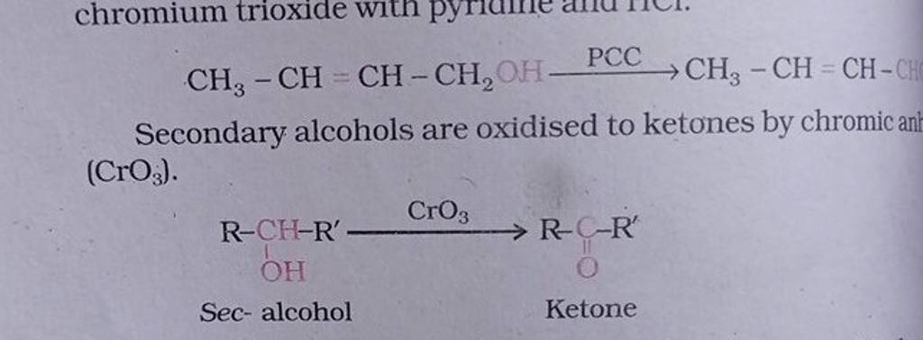 CH3 −CH=CH−CH2 OH PCC CH3 −CH=CH−C Secondary alcohols are oxidised to ket..