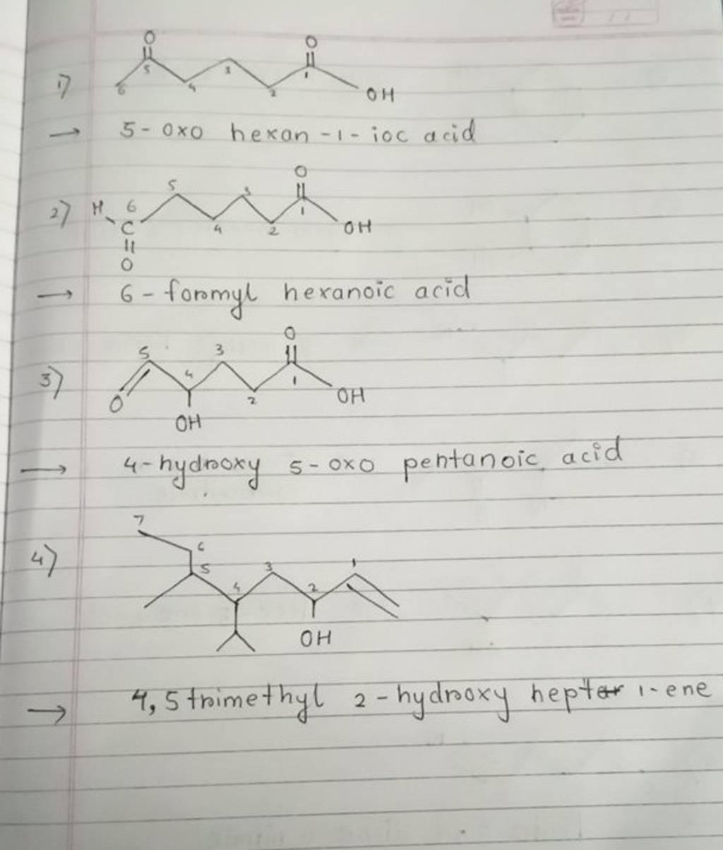 →5 - oxo hexan −1−i0c acid 2) →6-formyl hexanoic acid 3) 4-hydroxy 5-oxo..