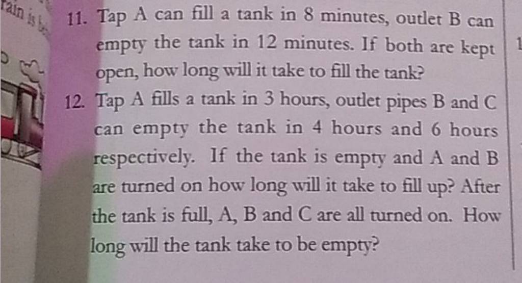 11. Tap A can fill a tank in 8 minutes, outlet B can empty the tank in 12..