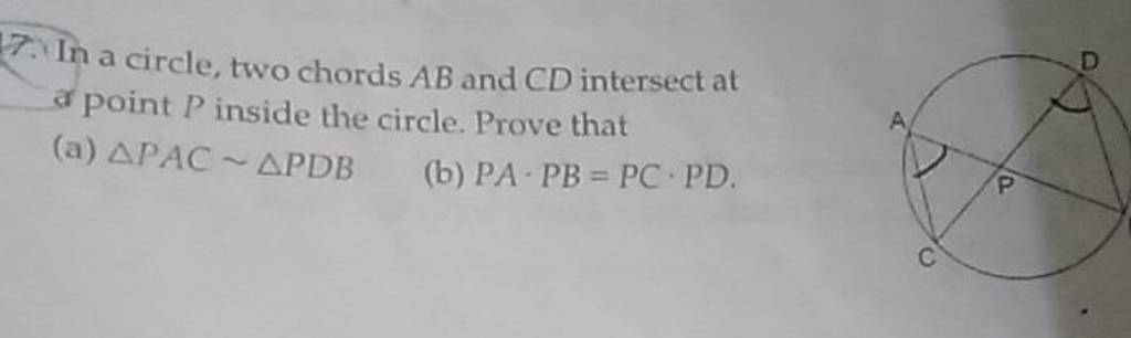7.. In a circle, two chords AB and CD intersect at a point P inside the c..