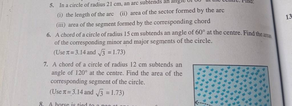 5. In a circle of radius 21 cm, an arc subtends an ang (i) the length of