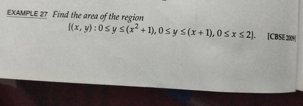 EXAMPLE 27 Find the area of the region \[ \left\{(x, y): 0 \leq y \leq\le..