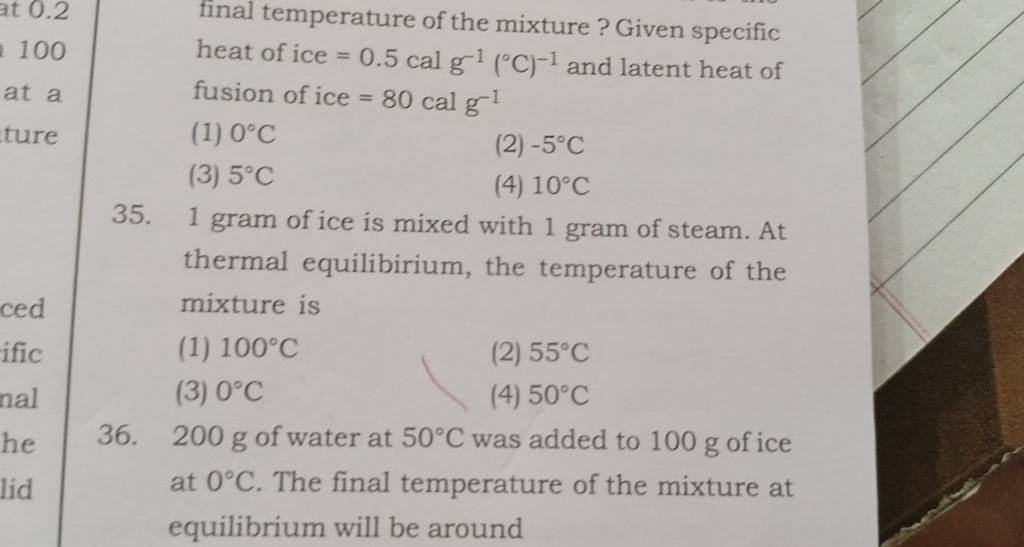 final temperature of the mixture ? Given specific heat of ice =0.5calg−1(..