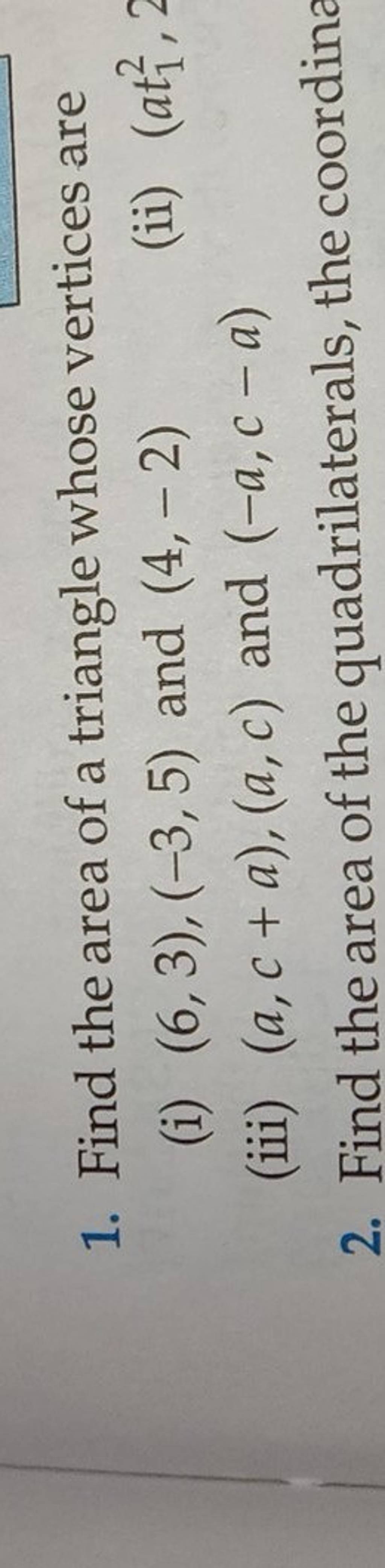 1 Find The Area Of A Triangle Whose Vertices Are I 6 3 −3 5 And 4