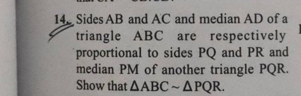 14. Sides AB and AC and median AD of a triangle ABC are respectively prop..