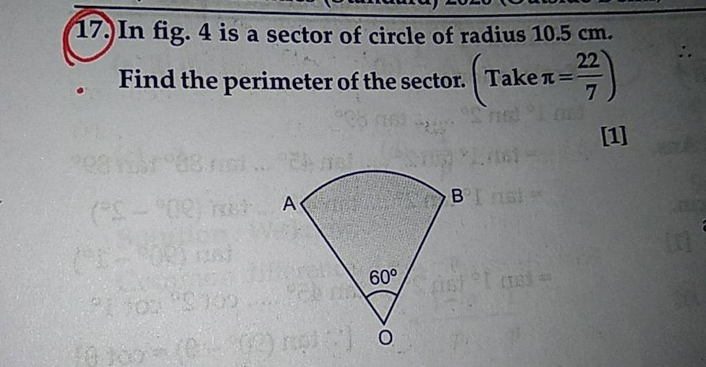 17. In fig. 4 is a sector of circle of radius 10.5 cm. Find the perimeter..