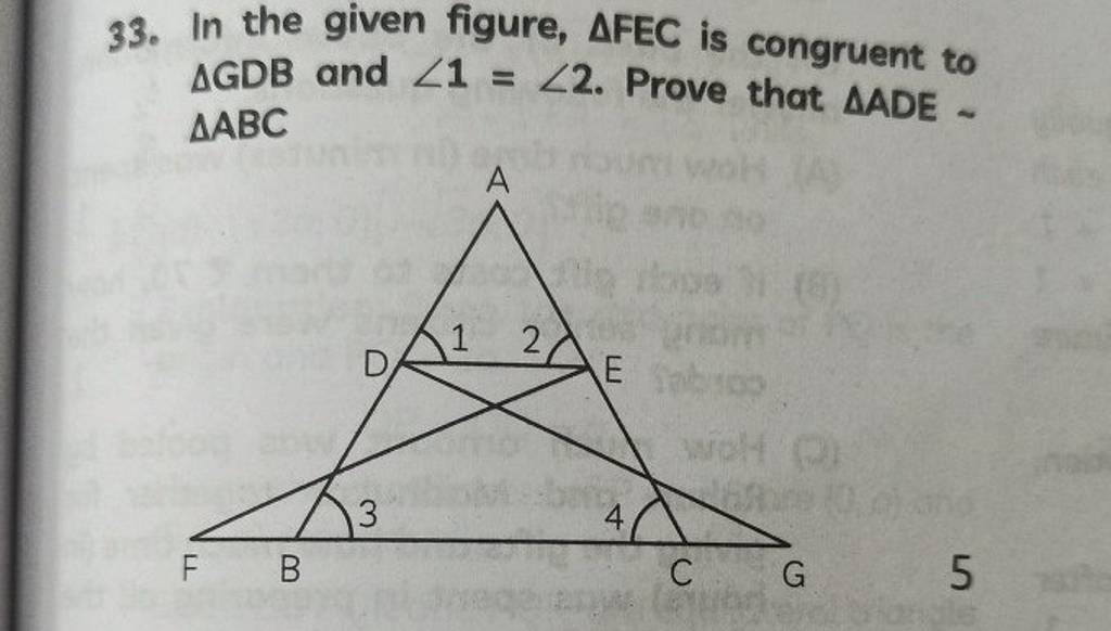 33. In the given figure, FEC is congruent to GDB and ∠1=∠2. Prove that..