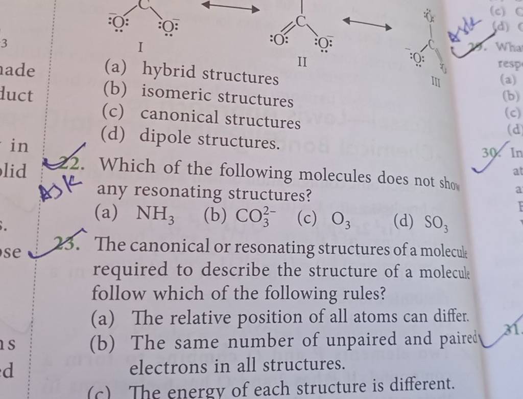 The canonical or resonating structures of a moleculs required to describe..
