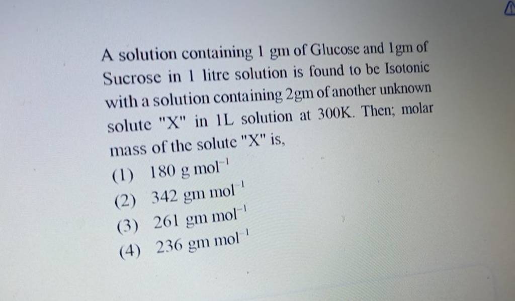 A solution containing 1gm of Glucose and 1gm of Sucrose in 1 litre soluti..