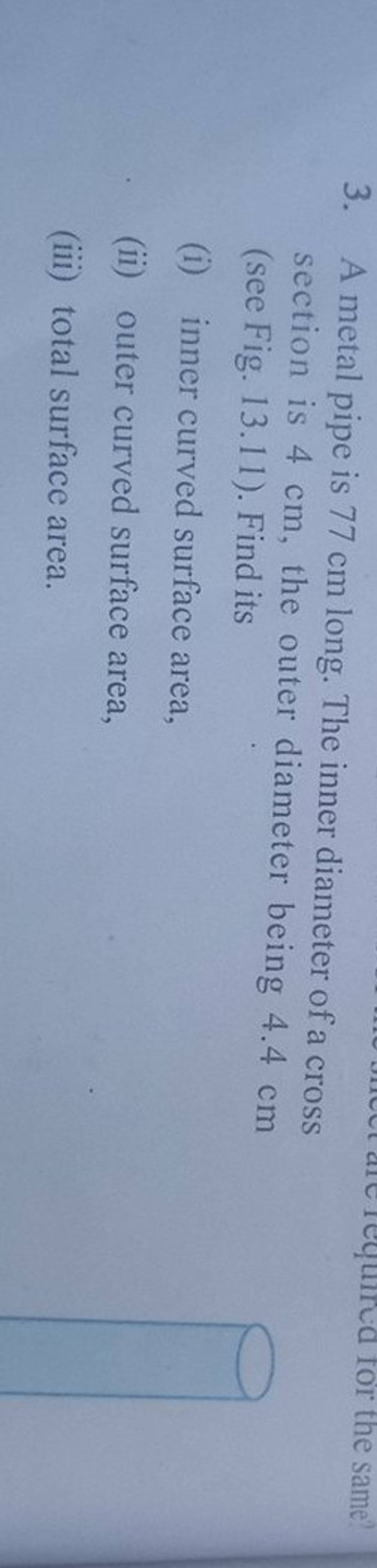 3. A metal pipe is 77 cm long. The inner diameter of a cross section is 4..