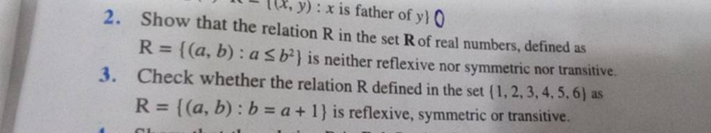 2. Show that the R={(a,b):a≤b2} is in the set R of real numbers, defined