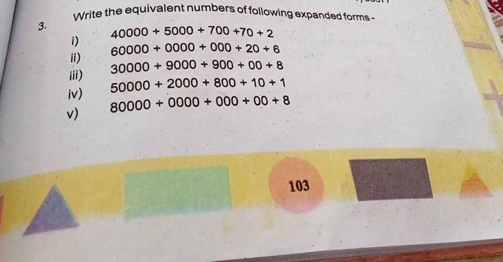 3. Write the equivalent numbers of following expanded forms- i) 40000+500..